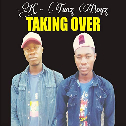 Play Taking Over by K-Tunz Boyz on Amazon Music