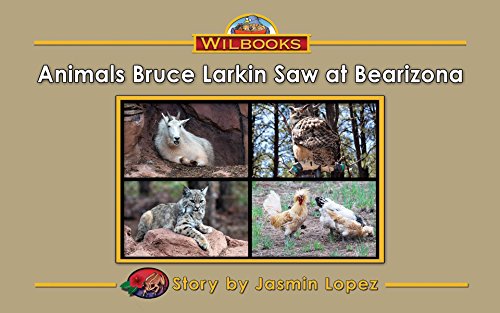 Amazon.com: Animals Bruce Larkin Saw at Bearizona eBook : Lopez, Jasmin ...
