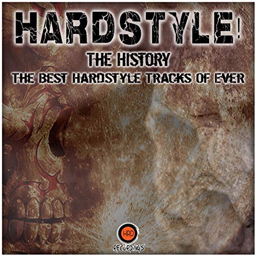 Play Hardstyle! The History (The Best Hardstyle Tracks of Ever) by ...