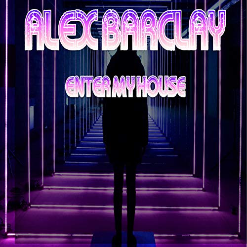 Play Enter My House by Alex Barclay on Amazon Music