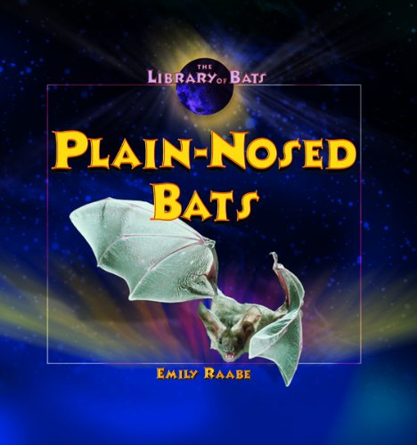 Plain-nosed Bats (Library of Bats): Raabe, Emily: 9780823963232: Amazon ...