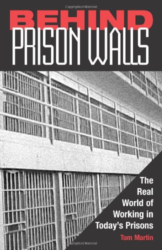 Behind Prison Walls: The Real World of Working in Today's Prisons ...