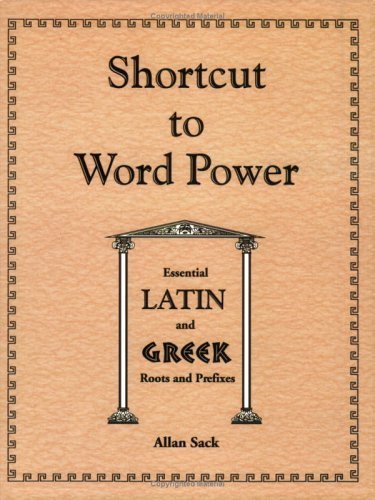 Shortcut to Word Power: Essential Latin and Greek Roots and Prefixes ...