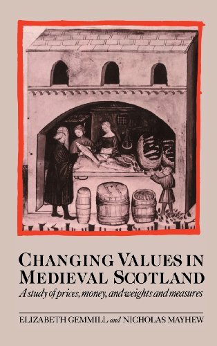 Changing Values in Medieval Scotland: A Study of Prices, Money, and ...