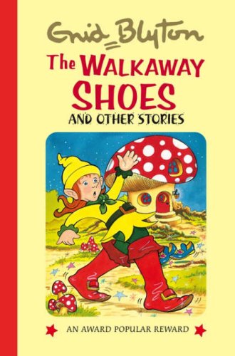 The Walkaway Shoes (Enid Blyton's Popular Rewards Series 8): Blyton ...