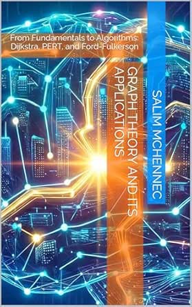 Graph Theory and Its Applications: From Fundamentals to Algorithms ...