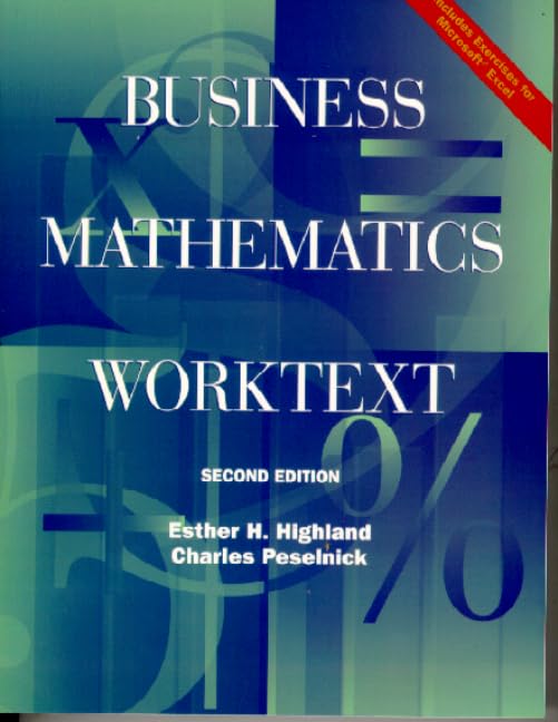Business Mathematics Worktext: Highland, Esther, Peselnick, Charles ...