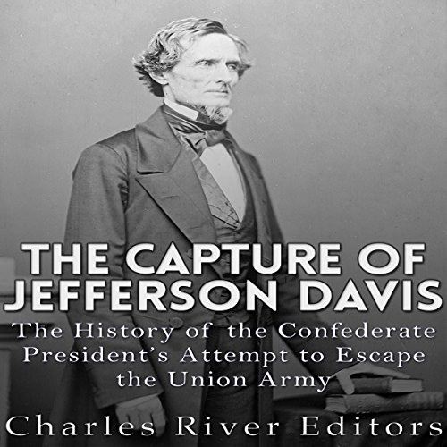 Amazon.com: The Capture of Jefferson Davis: The History of the ...