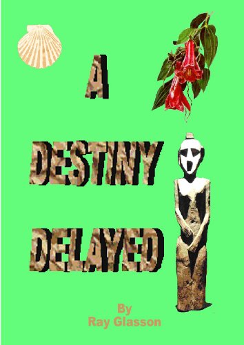 Amazon.co.jp: A Destiny Delayed (English Edition) eBook : Glasson, Ray ...