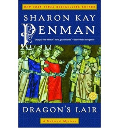 Dragon's Lair - A Medieval Mystery: Penman, Sharon Kay (1945 ...