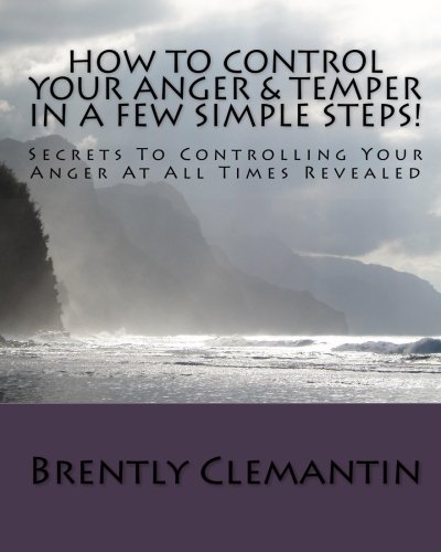Amazon.com: How To Control Your Anger & Temper In A Few Simple Steps ...