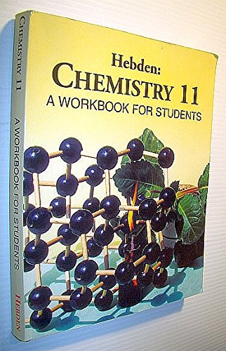 Hebden: Chemistry 11, a workbook for students: James A. Hebden ...
