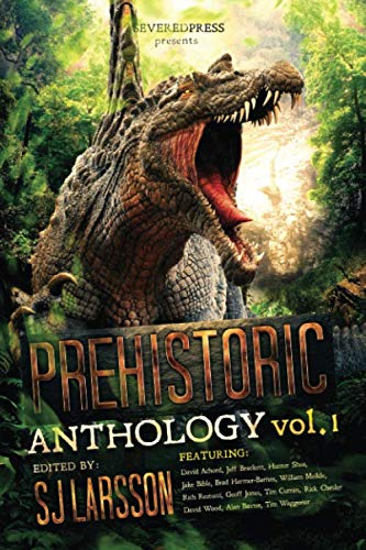 PREHISTORIC: A Dinosaur Anthology: Shea, Hunter, Meikle, William ...