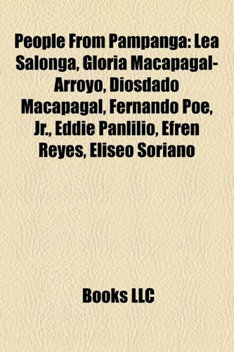 People from Pampanga: Diosdado Macapagal, Lea Salonga, Gloria Macapagal ...