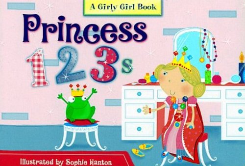 Princess 123's (Girly Girl Books): Sophie Hanton: 9781581179286: Amazon ...
