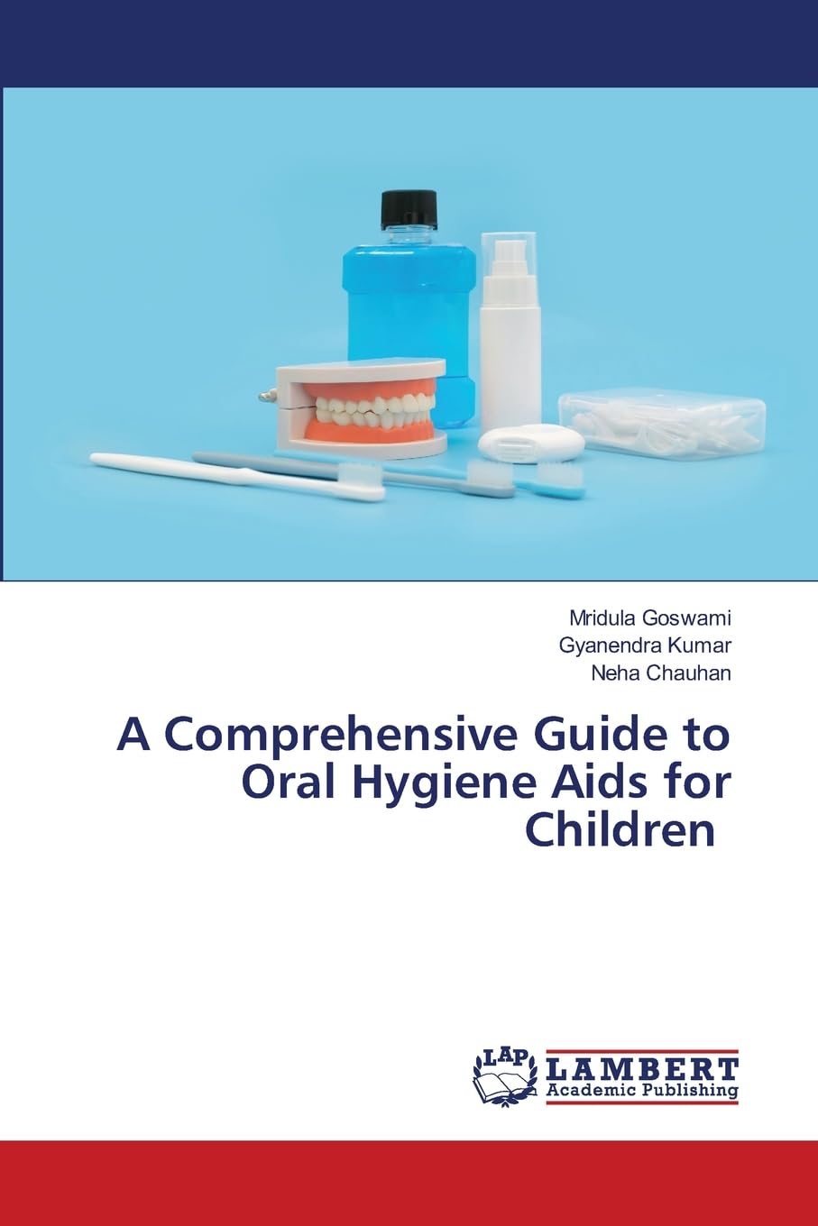 Buy A Comprehensive Guide to Oral Hygiene Aids for Children Book Online ...