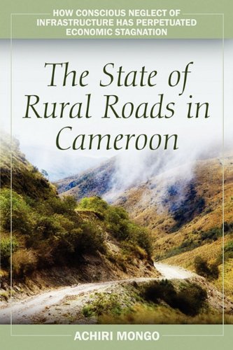 The State of Rural Roads in Cameroon: How Conscious Neglect of ...