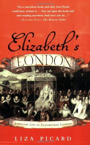 By Liza Picard - Elizabeth's London: Everyday Life in Elizabethan ...