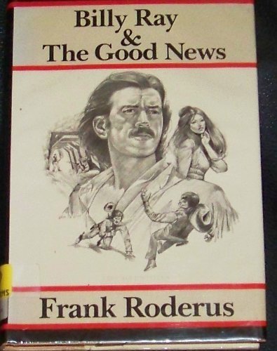 Billy Ray and Good News: Roderus, Frank: 9780385235174: Amazon.com: Books