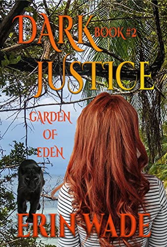 Dark Justice: Book#2 Garden of Eden eBook : Wade, Erin: Amazon.co.uk ...