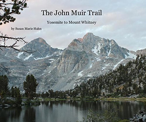 The John Muir Trail: Susan Marie Hahn: 9781364476885: Amazon.com: Books