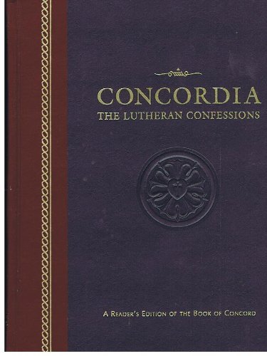 Concordia: The Lutheran Confessions-A Readers Edition of the Book of ...