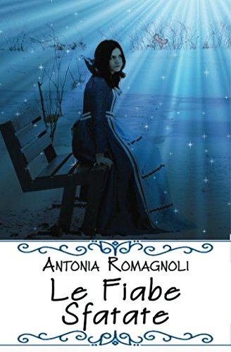 Le Fiabe Sfatate (Italian Edition): Romagnoli, Antonia: 9781519088406 ...