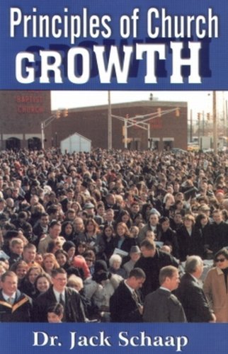 Principles of Church Growth: Jack Schaap: 9780974549972: Amazon.com: Books