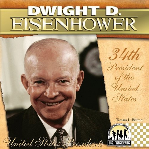 Dwight D. Eisenhower (The United States Presidents): Britton, Tamara L ...