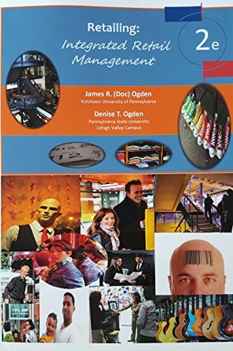 Retailing: Integrated Retail Management 2nd Edition: James R. Ogden ...