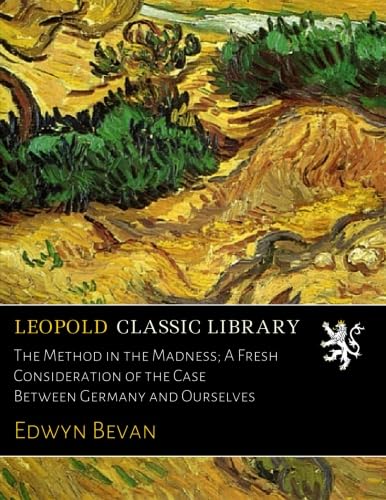 The Method in the Madness; A Fresh Consideration of the Case Between ...