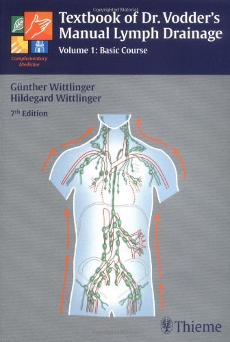 Textbook of Dr. Vodder's Manual Lymph Drainage: Volume 1: Basic Course ...