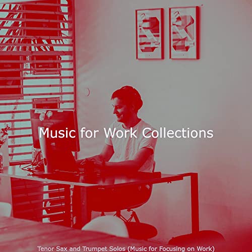 Tenor Sax and Trumpet Solos (Music for Focusing on Work) by Music for ...
