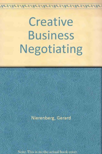 Creative business negotiating;: Skills and successful strategies ...