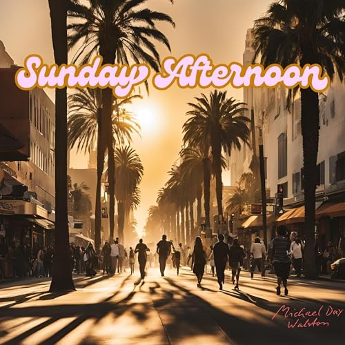 Play Sunday Afternoon by Michael Day Walston on Amazon Music Unlimited