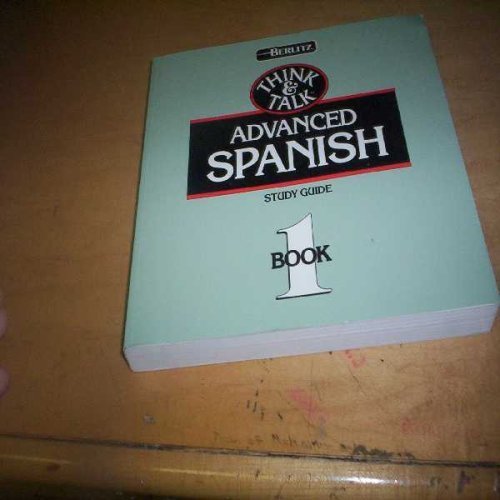 Think & Talk: Advanced Spanish Study Guide Book 1: Berlitz ...