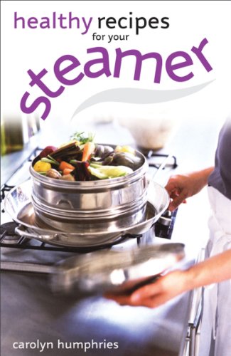Healthy Recipes for your Steamer - Kindle edition by Humphries, Carolyn ...