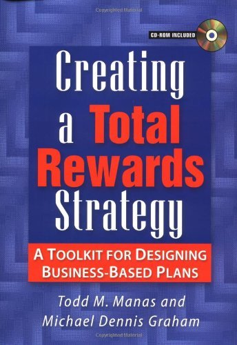 Creating A Total Rewards Strategy - A Toolkit fro Designing Business ...