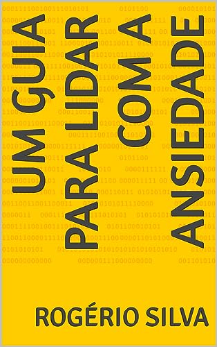 Amazon.co.jp: UM GUIA PARA LIDAR COM A ANSIEDADE: ENTENDA UM POUCO DESSE TRASNTORNO E APRENDA ...