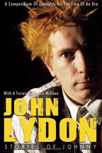 John Lydon: Stories of Johnny: A Compendium of Thoughts on the Icon of ...