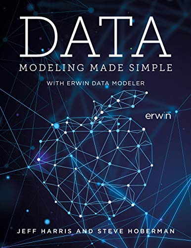 Data Modeling Made Simple with erwin DM eBook : Harris, Jeff, Hoberman ...
