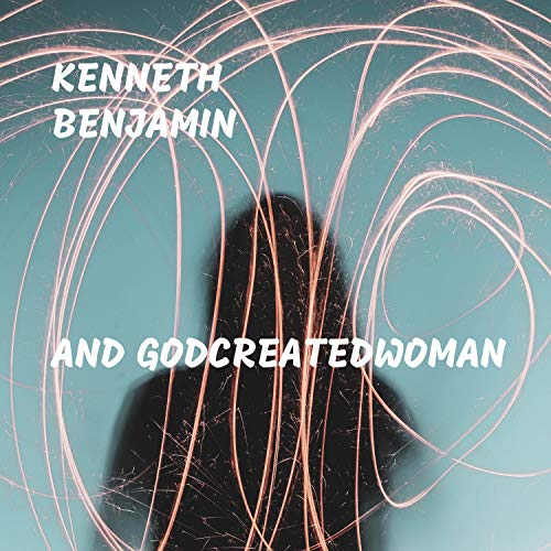 Écouter And Godcreatedwoman par Kenneth Benjamin sur Amazon Music Unlimited