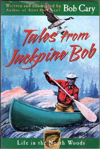 Tales from Jackpine Bob: Cary, Bob: 9781570250866: Amazon.com: Books