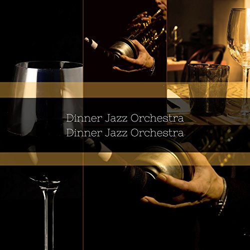 Amazon.com: Dinner Jazz Orchestra : Dinner Jazz Orchestra: Digital Music