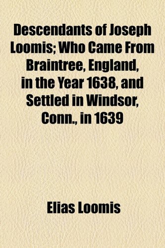 Amazon.co.jp: Descendants of Joseph Loomis; Who Came from Braintree ...