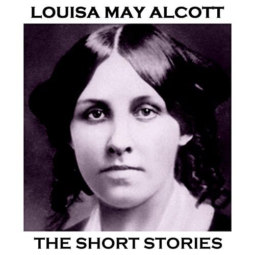 Play Louisa May Alcott - The Short Stories by Louisa May Alcott on Amazon Music
