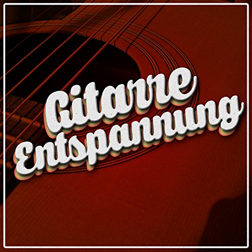 Play Gitarre Entspannung by Ultimate Guitar Chill out, Gitarre ...