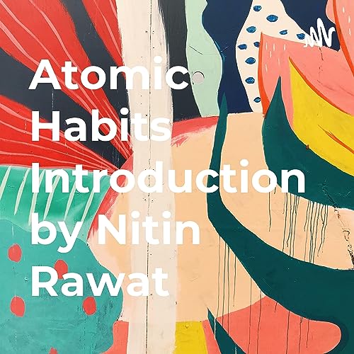 Atomic Habits Introduction by Nitin Rawat : Uhget More: Amazon.in ...