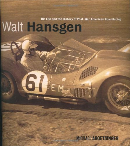 Walt Hansgen: His Life and the History of Post-War American Road Racing ...