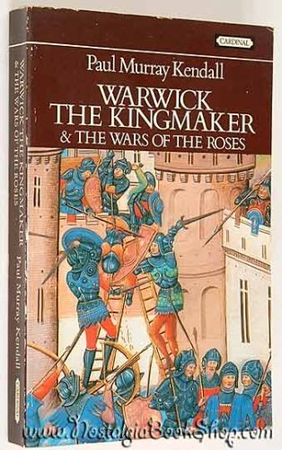 Warwick the Kingmaker: Amazon.co.uk: Kendall, Paul Murray ...